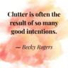 120 +Inspirational Declutter Quotes - Organized 31